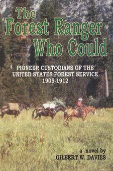 The Forest Ranger Who Could: Pioneer Custodians of the United States ...
