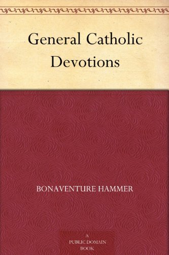 General Catholic Devotions by Bonaventure Hammer | Goodreads