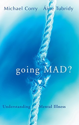 Going Mad? Understanding Mental Illness: Debunking Myths about Madness ...