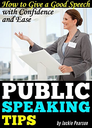 Public Speaking Tips: How to Give a Good Speech with Confidence and ...