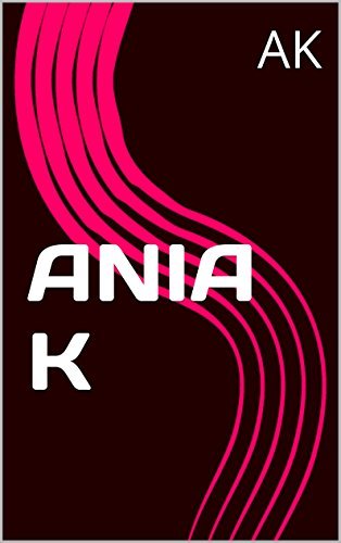 ANIA K by Ak | Goodreads
