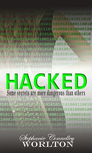 Hacked (The Secret of Secrets Book 1) by Stephanie Connelley Worlton ...