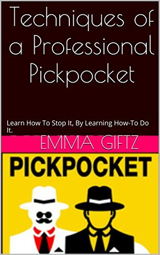 Techniques of a Professional Pickpocket: Learn How To Stop It By ...