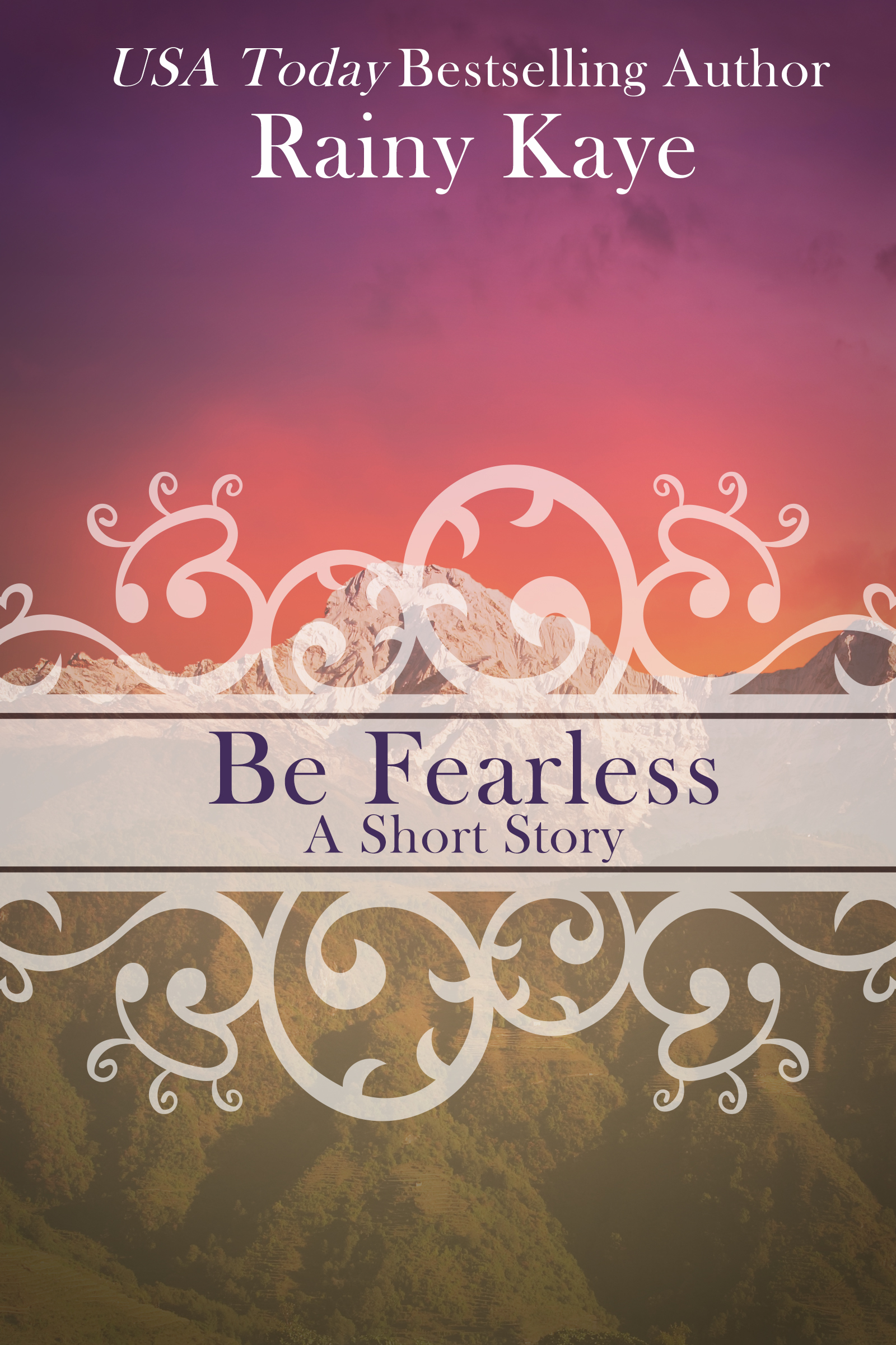 Be Fearless: A Short Story by Rainy Kaye | Goodreads