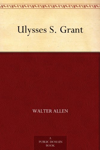 Ulysses S. Grant by Walter Allen | Goodreads