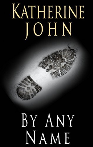 By Any Name by Katherine John | Goodreads