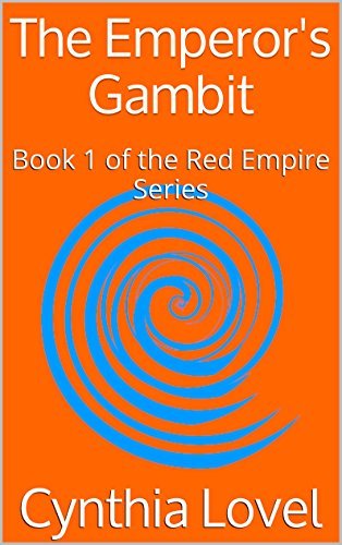 The Emperor's Gambit: Book 1 of the Red Empire Series by Cynthia Lovel ...