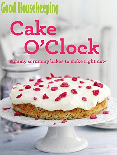 Good Housekeeping Cake O'Clock: Yummy scrummy bakes to make right now ...