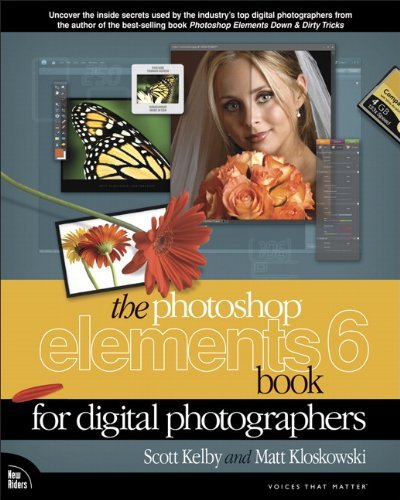 The Photoshop Elements 6 Book for Digital Photographers by Scott Kelby ...
