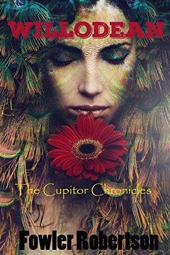 WILLODEAN (THE CUPITOR CHRONICLES Book 1) by Fowler Robertson | Goodreads