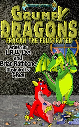 Fragan the Frustrated (Grumpy Dragons) by L.R.W. Lee | Goodreads