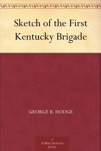 Sketch of the First Kentucky Brigade by George B. Hodge | Goodreads