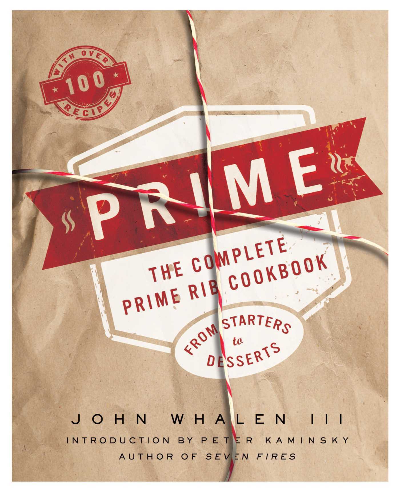 Prime: The Complete Prime Rib Cookbook by John Whalen III | Goodreads