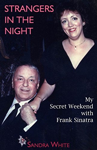 Strangers in the Night: My Secret Weekend with Frank Sinatra by Sandra ...