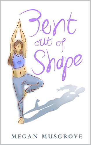Bent Out of Shape by Megan Musgrove | Goodreads