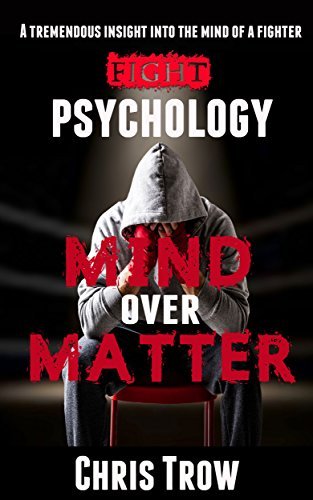 Fight Psychology: How To Overcome The Fear Of Fighting: A tremendous ...