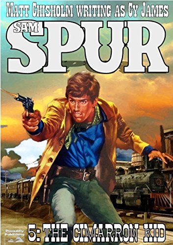 Spur 5: The Cimarron Kid (A Sam Spur Western) by Matt Chisholm | Goodreads