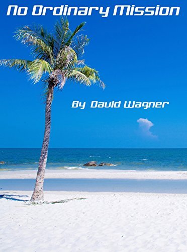 No Ordinary Mission by David Wagner | Goodreads
