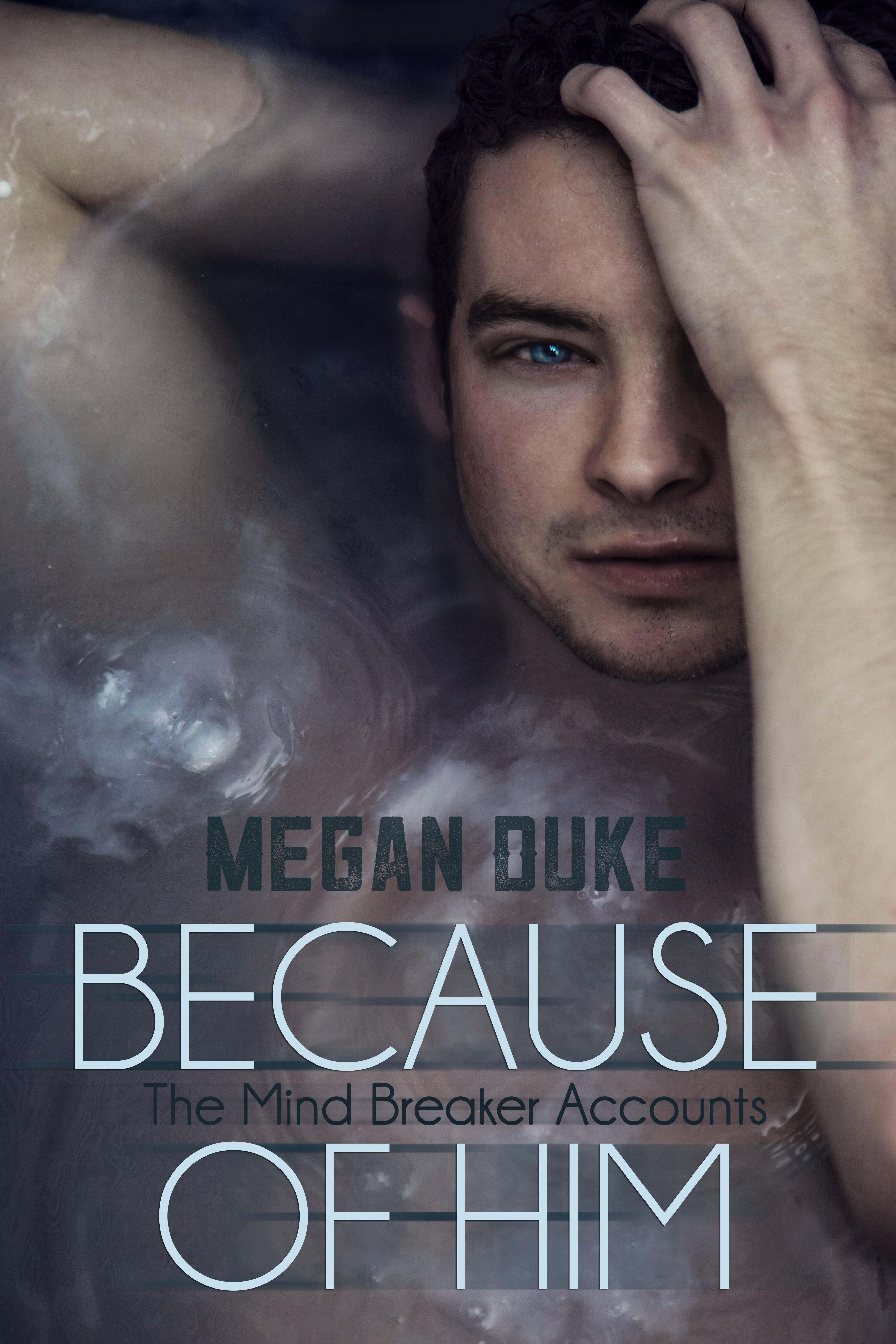 Because of Him (The Mind Breaker Accounts, #2) by Megan Duke | Goodreads
