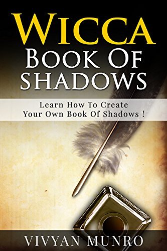 Wicca : Book Of Shadows, A QuickStart Guide On How To Create Your Own Book Of Shadows ! by ...