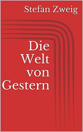 Die Welt von Gestern by Stefan Zweig | Goodreads