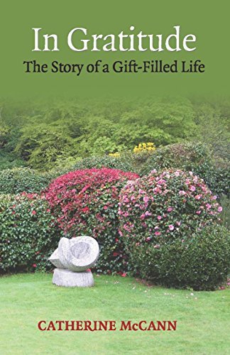 In Gratitude: The Story of a Gift-Filled Life by Catherine McCann ...