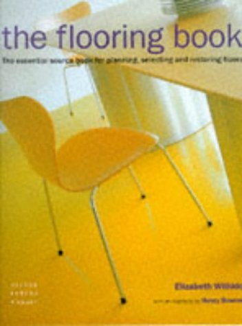 The Flooring Book: The Essential Source Book for Planning, Selecting ...