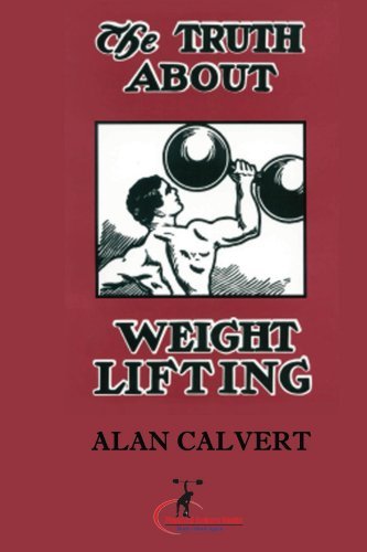 The Truth About Weight Lifting by Alan Calvert | Goodreads