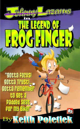 Johnny Lazarus in The Legend of Frog Finger by Keith Poletiek | Goodreads