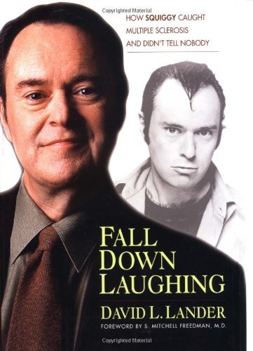 Fall Down Laughing: How Squiggy Caught Multiple Sclerosis and Didn't ...