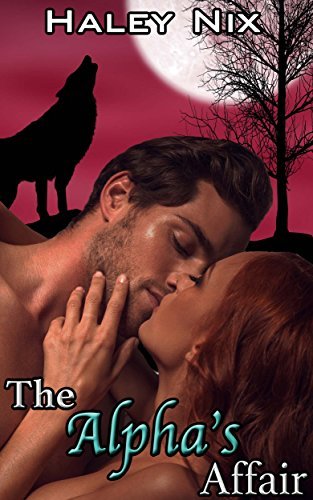 The Alpha's Affair by Haley Nix | Goodreads