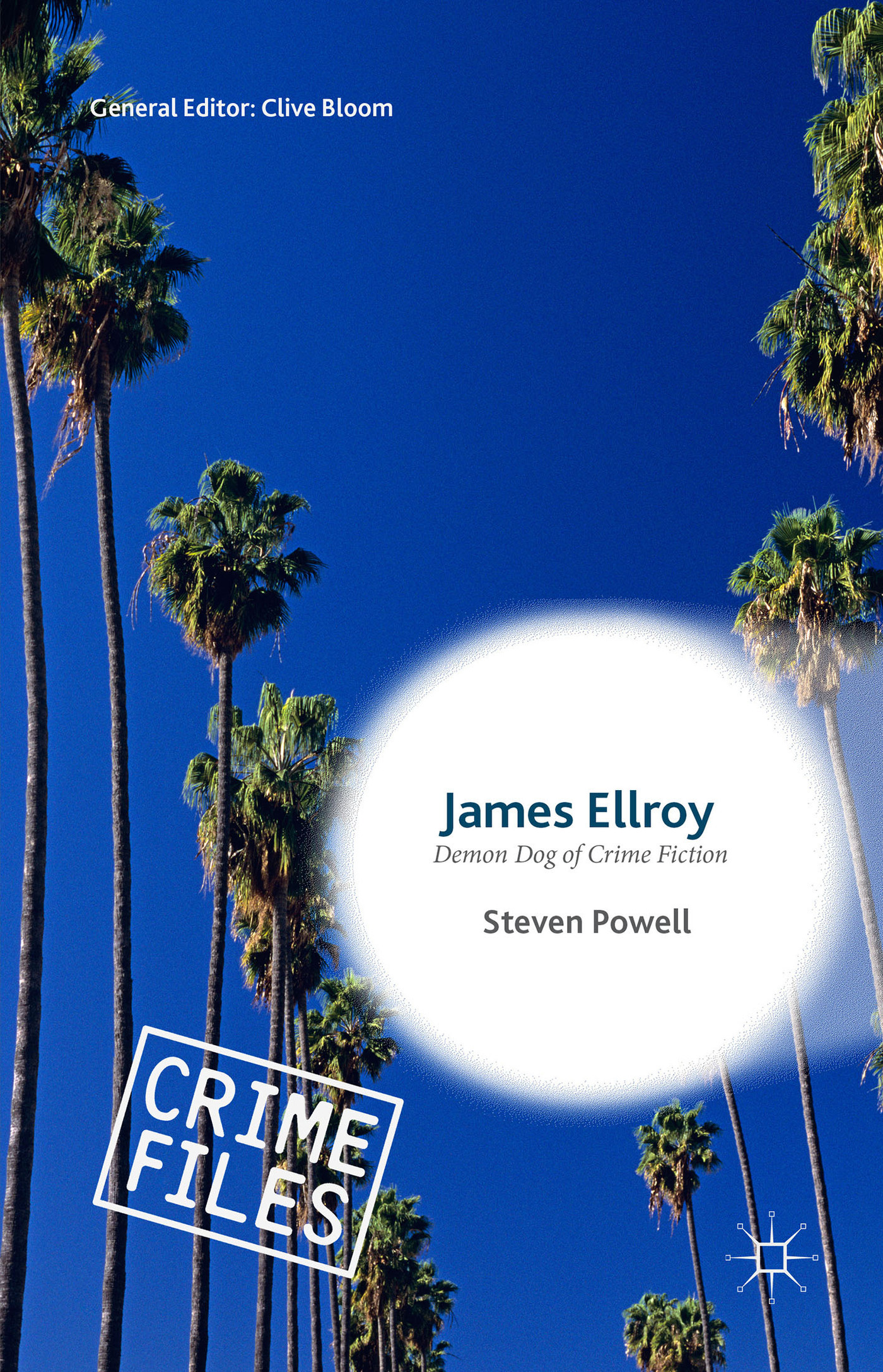 James Ellroy: Demon Dog of Crime Fiction by Steven Powell | Goodreads
