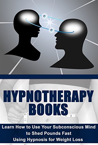Hypnotherapy Books: Learn How to Use Your Subconscious Mind to Shed ...