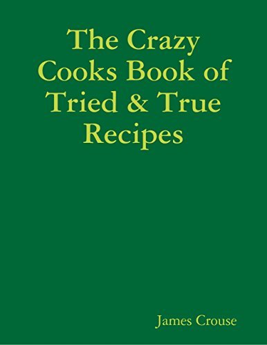 The Crazy Cooks Book of Tried & True Recipes by James Crouse | Goodreads