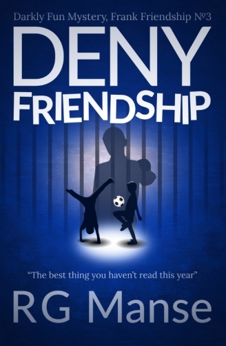 Deny Friendship (Frank Friendship, #3) by R.G. Manse | Goodreads
