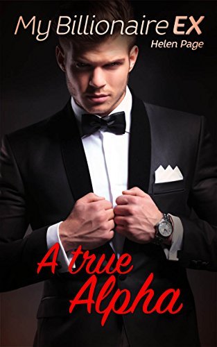 A True Alpha (My Billionaire Ex #1) by Helen Page | Goodreads