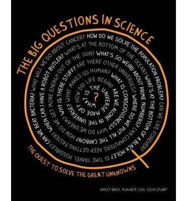 The Big Questions in Science: The Quest to Solve the Great Unknowns by ...
