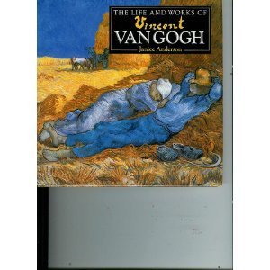 The Life and work of Vincent Van Gogh by Janice Anderson | Goodreads