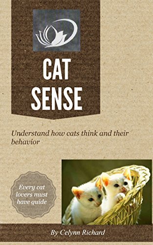 Cat Sense: How Cats Think and Decode Their Behavior by Celynn Richard ...