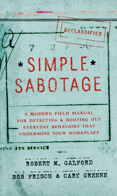 Simple Sabotage: A Modern Field Manual for Detecting and Rooting Out ...