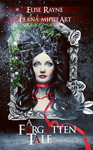 A Forgotten Tale by Elise Rayne | Goodreads