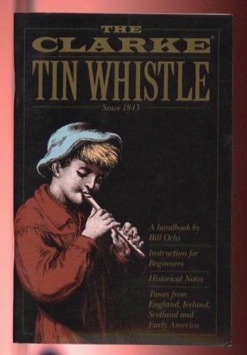 The Clarke Tin Whistle Book (Penny & Tin Whistle) by Bill Ochs | Goodreads