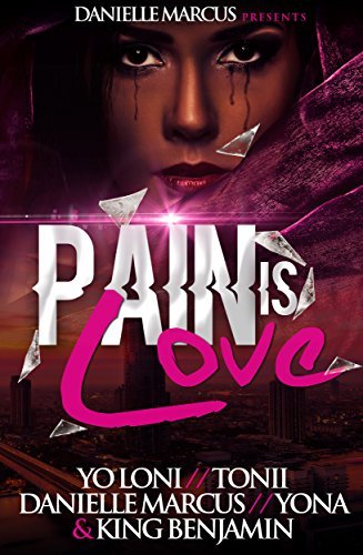 Pain Is Love by Danielle Marcus | Goodreads
