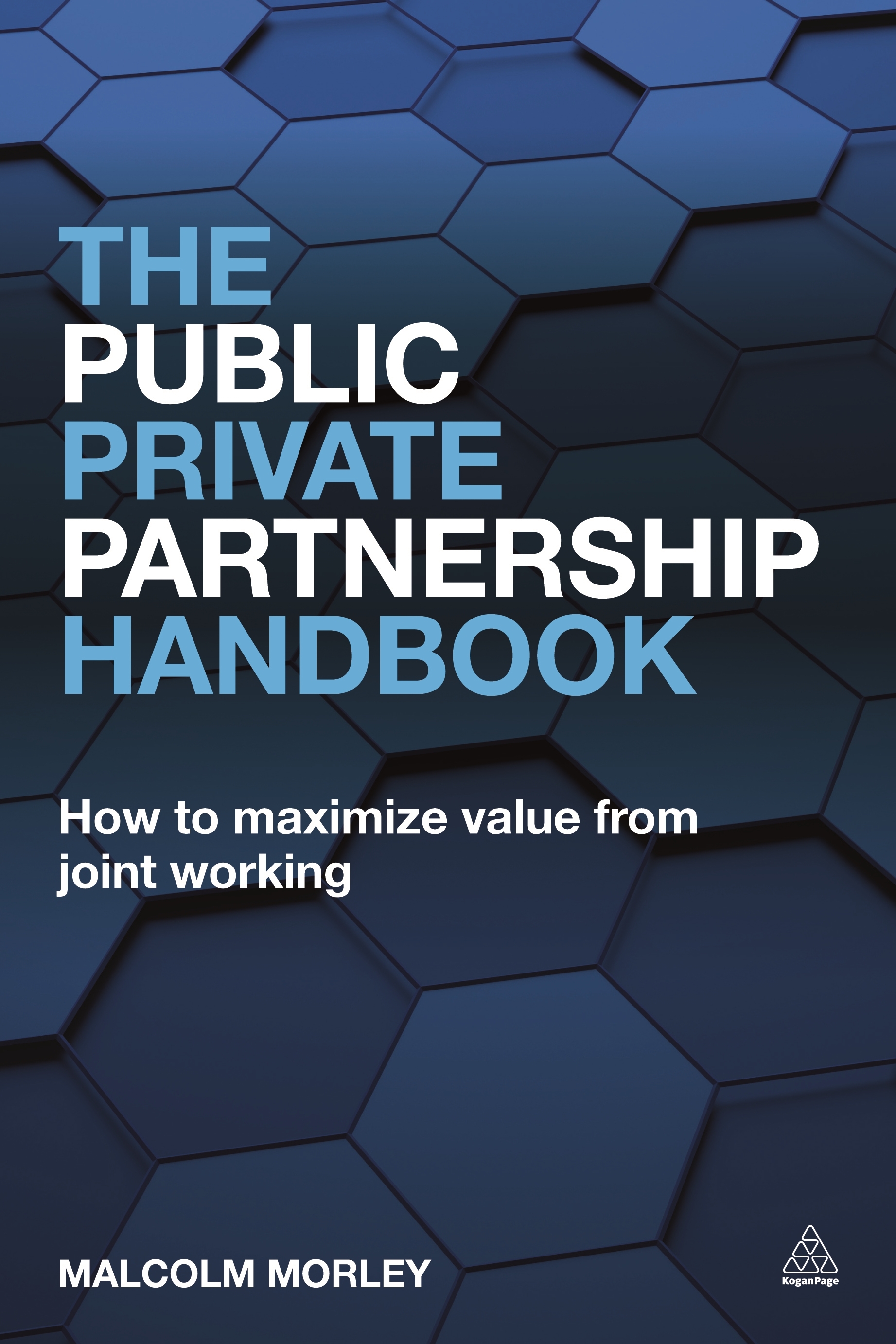 The Public-Private Partnership Handbook: How to Maximize Value from ...