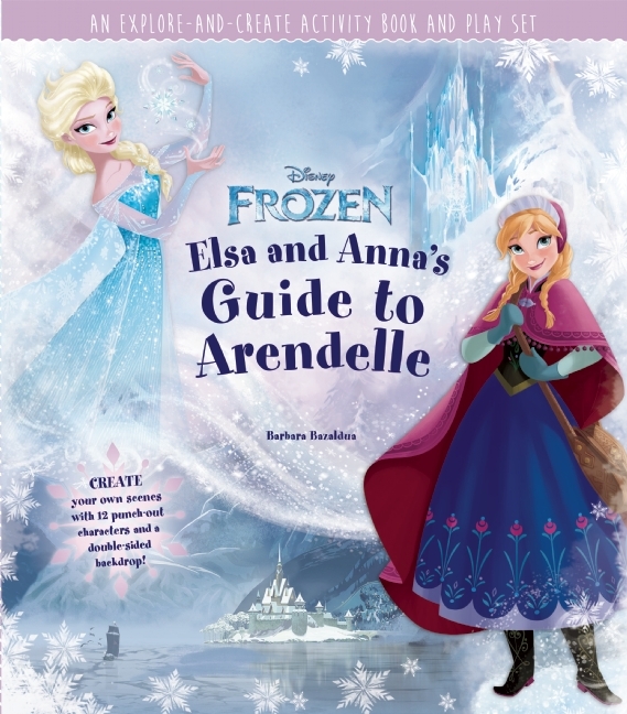 Disney Frozen: Elsa and Anna's Guide to Arendelle: An Explore-and ...