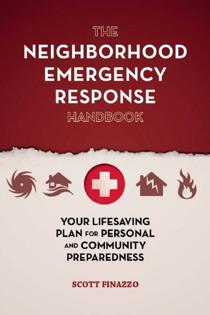 The Neighborhood Emergency Response Handbook: Your Life-Saving Plan for ...