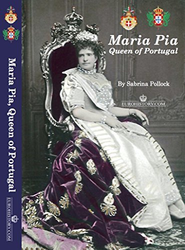 Maria Pia, Queen of Portugal by Sabrina Pollock | Goodreads