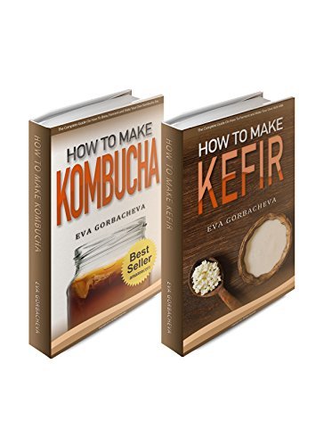 Probiotic Beverages: BOX SET - How To Make Kombucha & How To Make Kefir ...