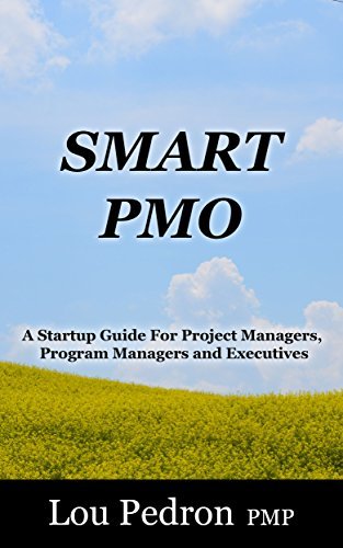 SMART PMO: A Startup Guide for Project Managers, Program Managers and ...