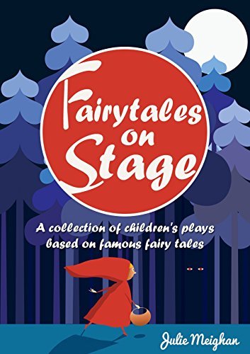 Fairytales on Stage: A collection of children's plays based on famous ...